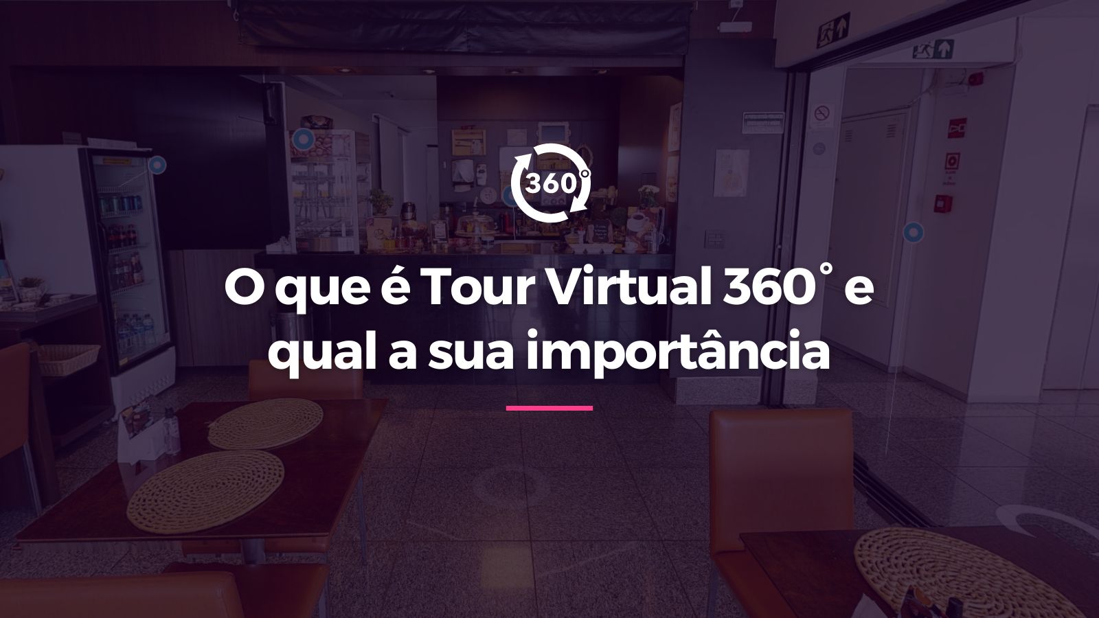 O que é Tour Virtual 360° e qual a sua importância